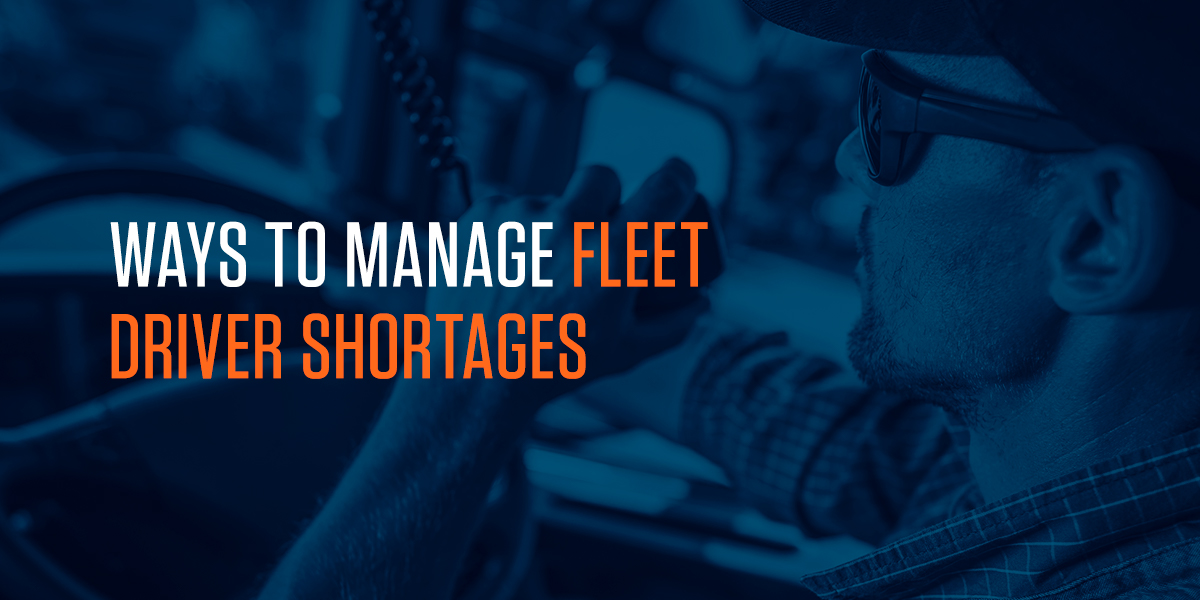 Ways to Manage Fleet Driver Shortages | Track Your Truck